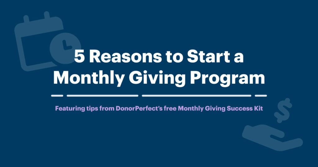 5 Reasons to Start a Monthly Giving Program